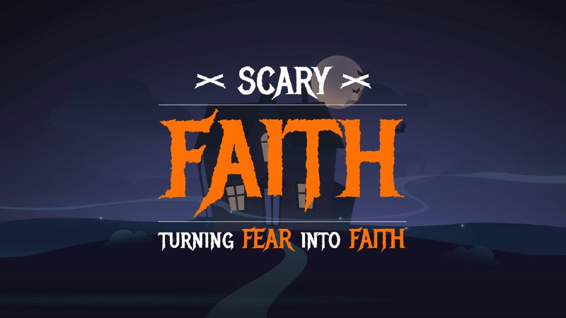 Scary Faith | The Chapel