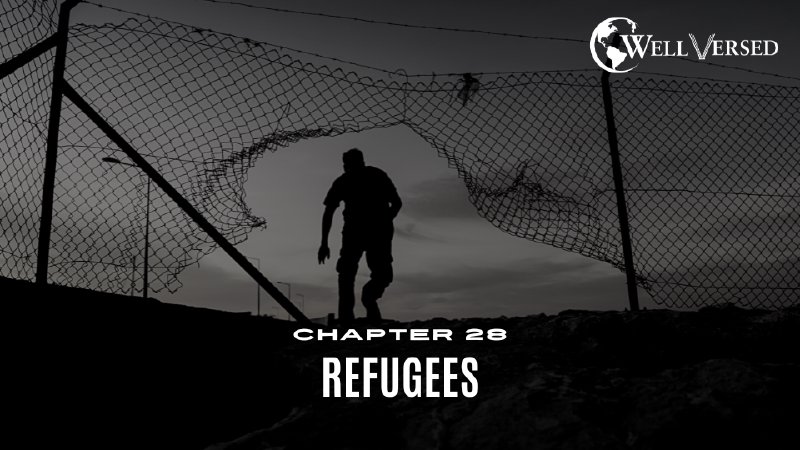 Well Versed Chapter 28 - Refugees | Well Versed