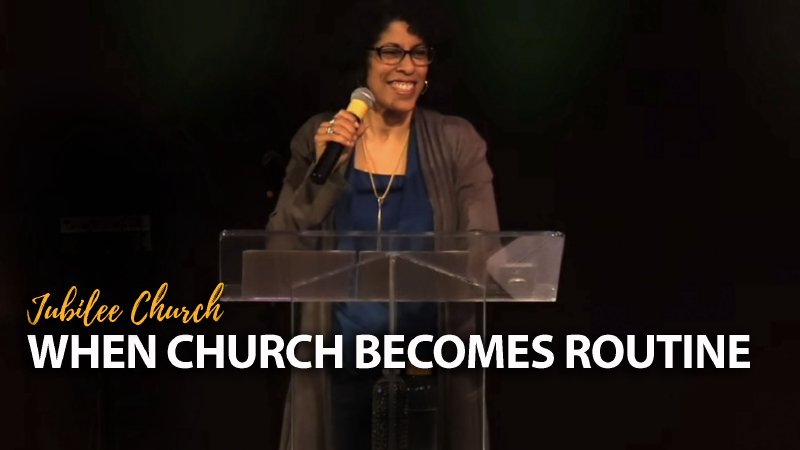 When Church Becomes Routine | Jubilee Church