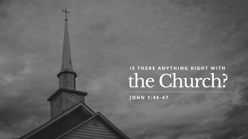 Is There Anything Right With the Church? | Kissimmee Christian Church