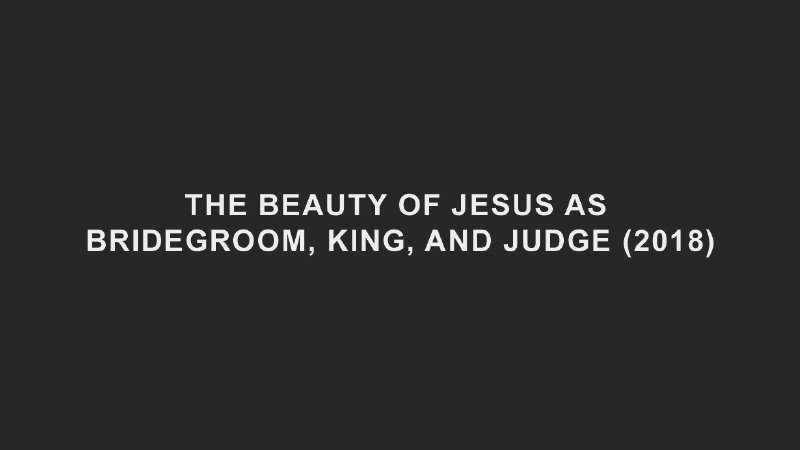 01 The Revelation of Jesus: Bridegroom, King and Judge | The Mike ...