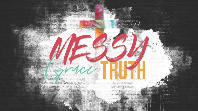 Messy Grace. Messy Truth. | WK 1 | Family Life Church