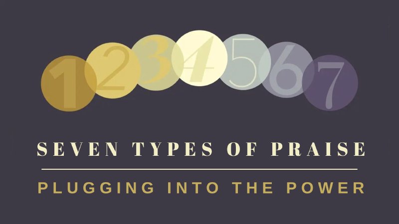 7 Types of Praise | Life Church