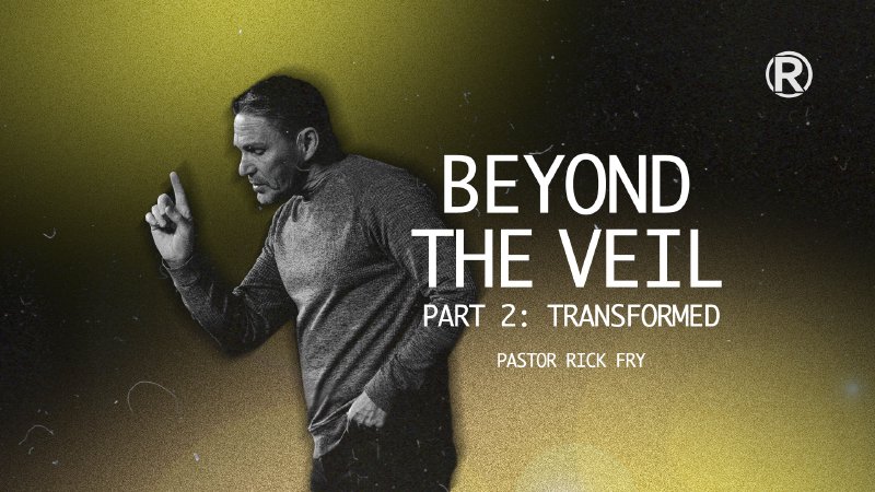 Transformed | Pastor Rick Fry | The Rock Church