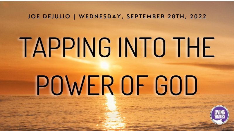 Tapping Into The Power of God | Part Three | Living Waters Christian ...