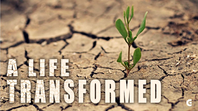 A Life Transformed | Grace Church