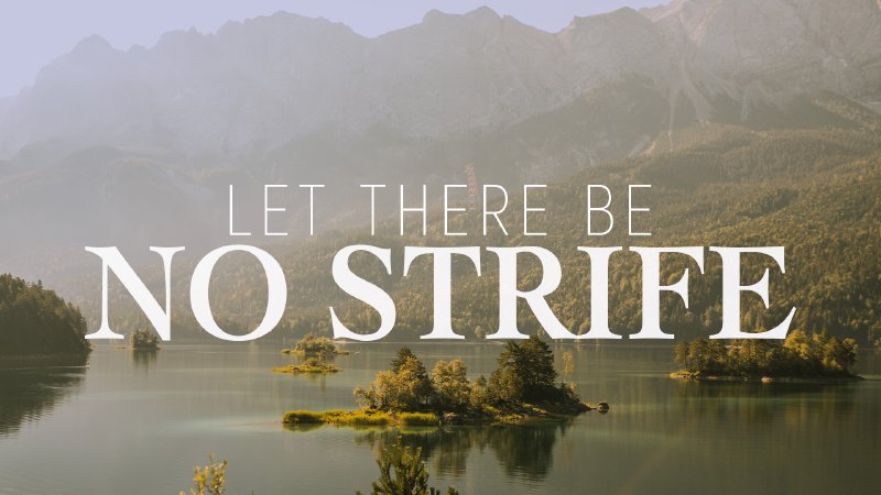 Let There Be No Strife | First Pentecostal Church of Pensacola
