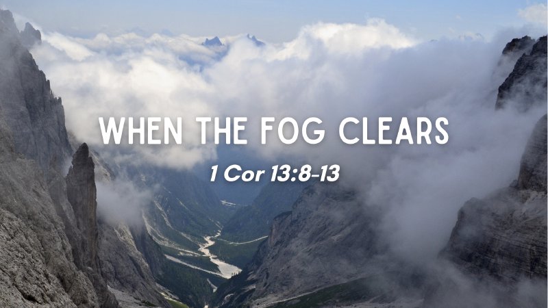 When the Fog Clears | Redemption Fellowship COS