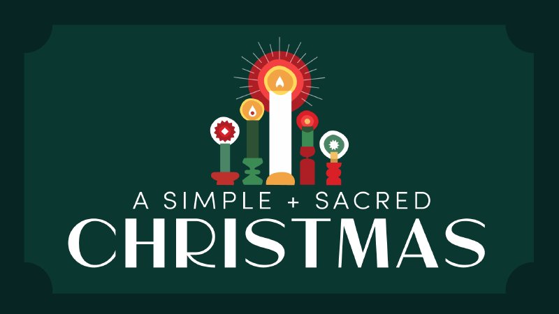 A Simple + Sacred Christmas - Part 2 | Breiel Church