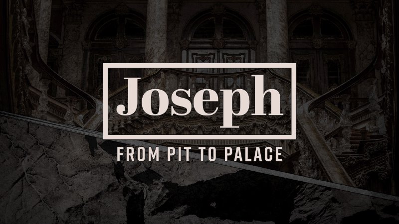 Joseph: From Pit To Palace (Sermon Series) | Spencer Christian Church