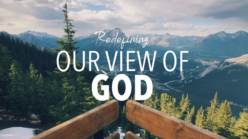 Redefining Our View of God | The Life Church Sun Valley