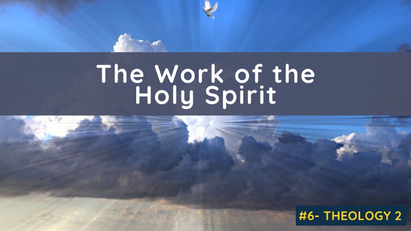 The Work of the Holy Spirit | Black Oak Heights Baptist Church