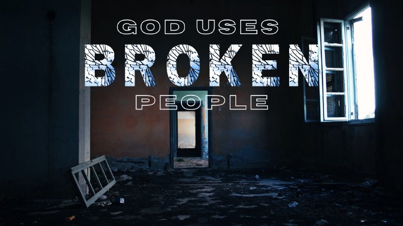 God Uses Broken People | The Church at Azle