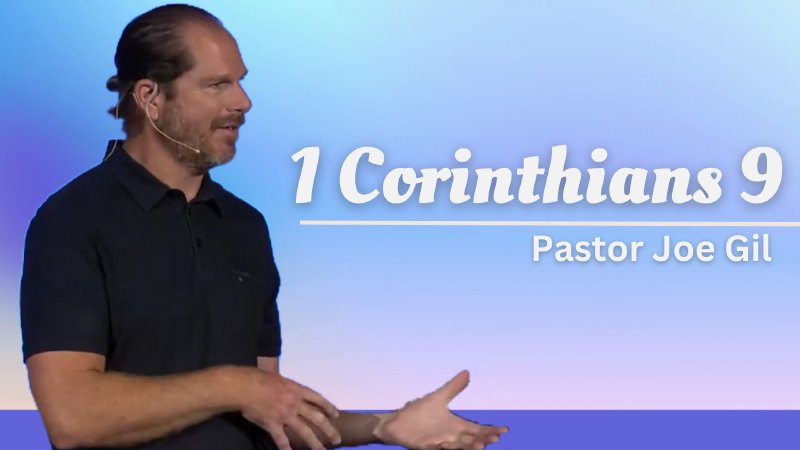 1 Corinthians 9 | Pastor Joe Gil | September 10, 2023 | Coast Christian ...