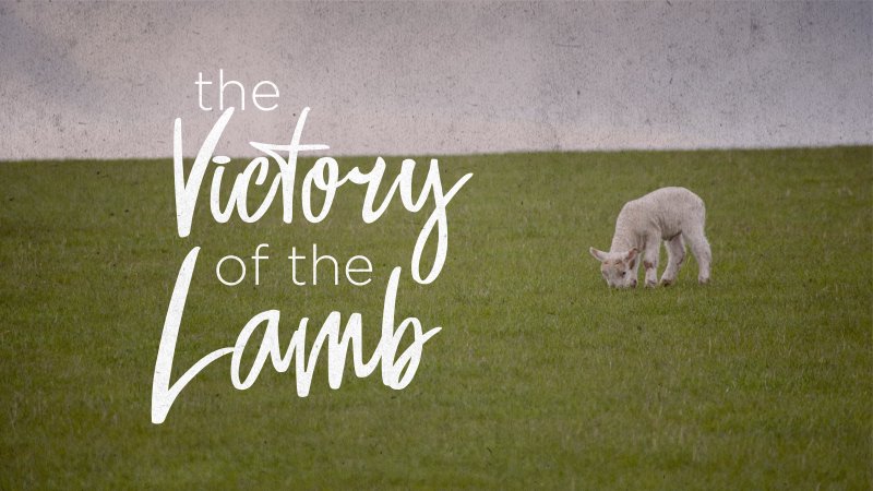 THE VICTORY OF THE LAMB | The Church @ War Hill