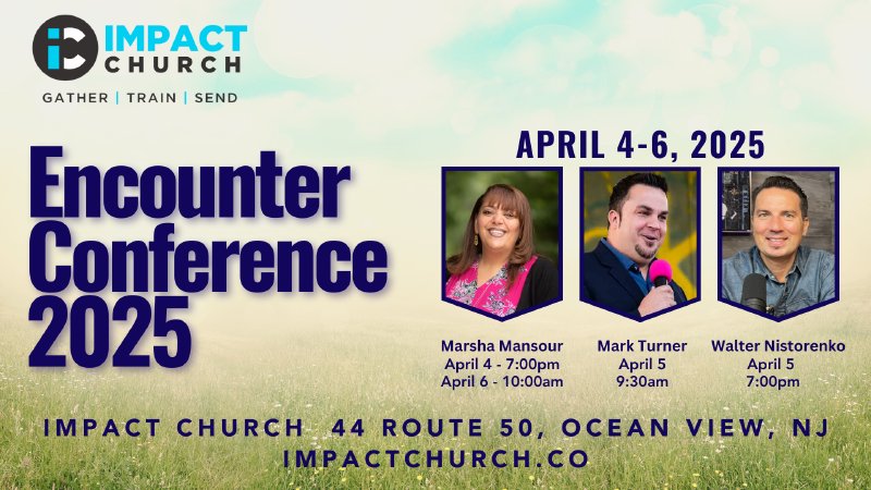 Encounter Conference 2025 - Session 1 | Impact Church NJ