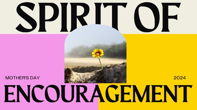 Mother's Day 2024: Spirit of Encouragement | New Life Church (San ...