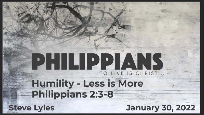 Humility - Less Is More | Friendly Baptist Church
