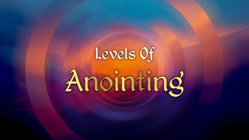 Levels of Anointing | Impact Church - MD