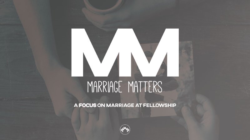 Marriage Matters: Examples and Ideas | Fellowship Bible Church