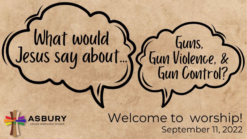 What Would Jesus Say About: Guns, Gun Violence, & Gun Control | Asbury ...