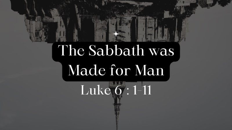 The Sabbath was Made for Man | Midwest Bible Church