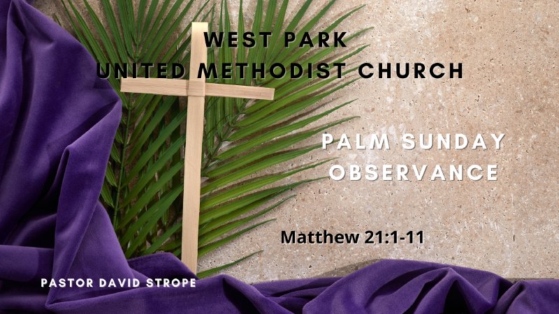 PALM SUNDAY OBSERVANCE | West Park United Methodist Church