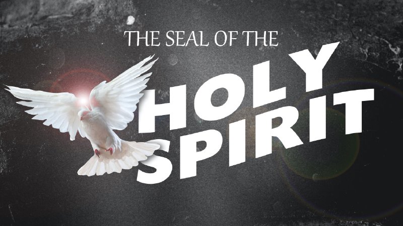 THE SEAL OF THE HOLY SPIRIT | House On The Rock Family Church