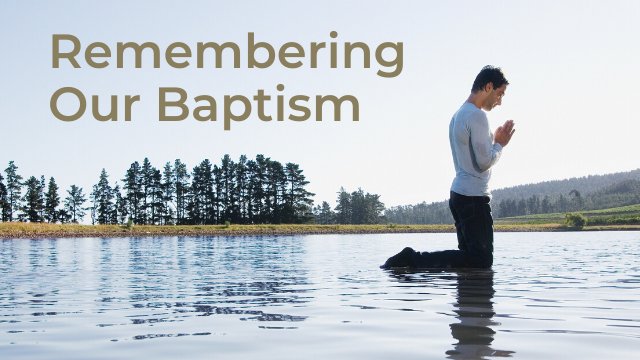 Remembering Our Baptism | Kingswood United Methodist Church