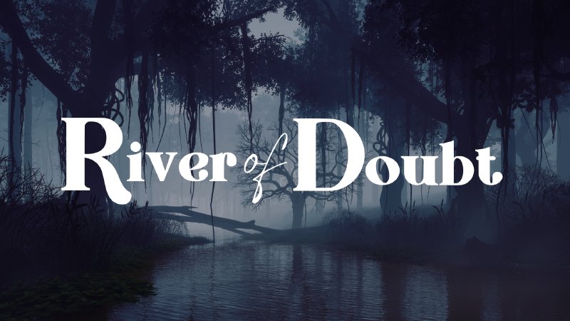 River of Doubt | Fellowship CrossPoint