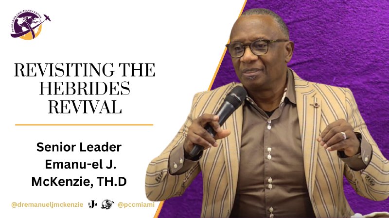 Revisiting The Hebrides Revival | Panorama Christian Center