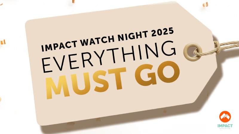Impact Watch Night 2025 - "Everything Must Go!" | Impact Church