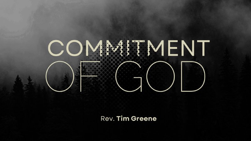 Commitment of God | Bethel United Pentecostal Church