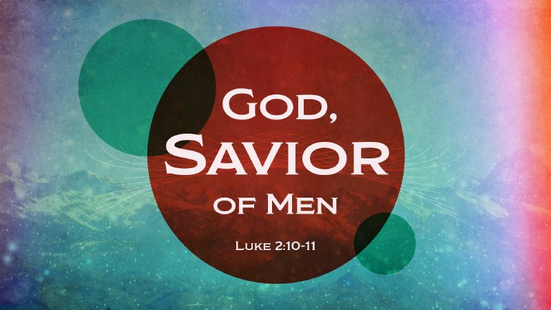God, Savior of Men | Cornerstone Church of Christ