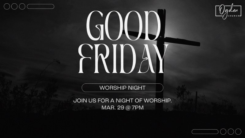 Good Friday worship service | Ogden Church - Adrian