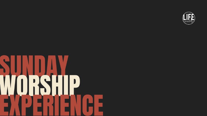 Sunday Worship Experience! | LIFE Church