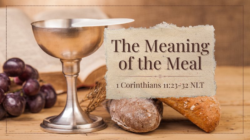 The Meaning of the Meal • 8am Service | Atherton Baptist Church