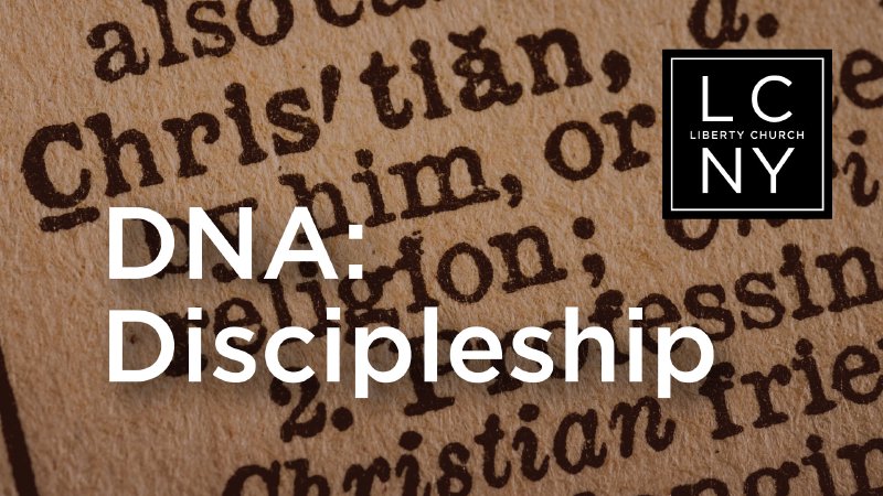 DNA : Discipleship | Liberty Church