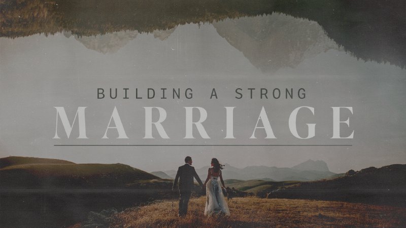 Building A Strong Marriage (11am) | Calvary