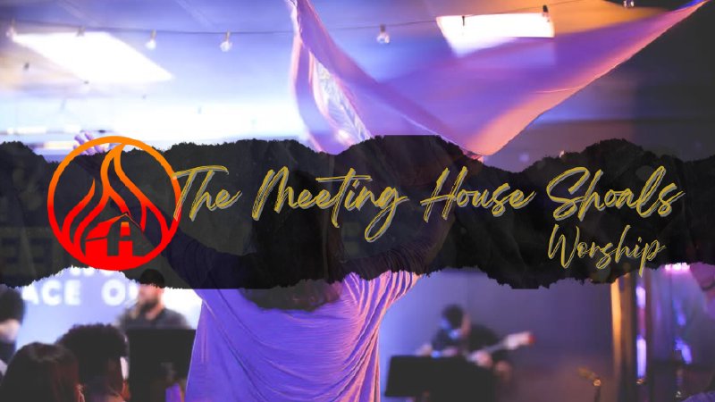 Worship Encounter - Samuel Penn | The Meeting House | Muscle Shoals