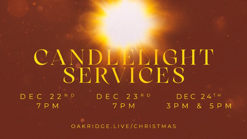 Christmas Candlelight 2022 (Message Only) | Oak Ridge Church
