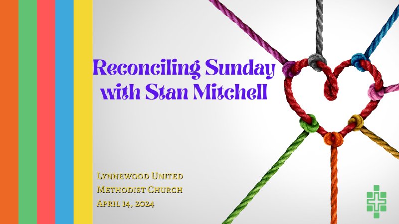 Reconciling Sunday with Stan Mitchell | Lynnewood United Methodist Church