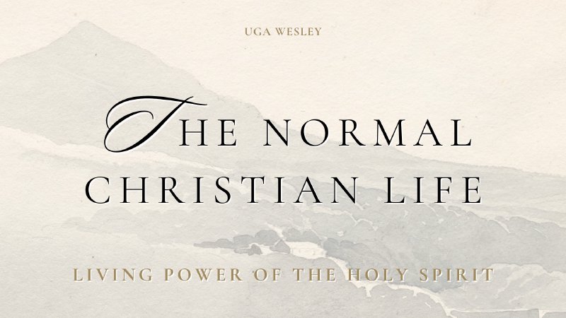 The Normal Christian Life: Living Power of the Holy Spirit | The Wesley ...