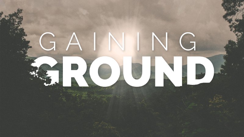 Gaining Ground - 3 | Common Ground Christian Church