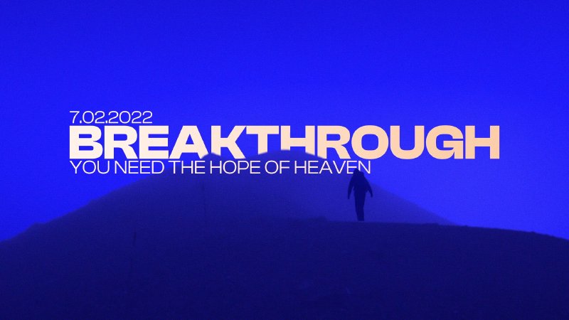 You Need the Hope of Heaven | K2 the Church