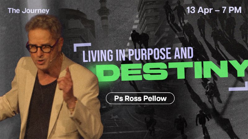 Living in Purpose and Destiny | The Journey