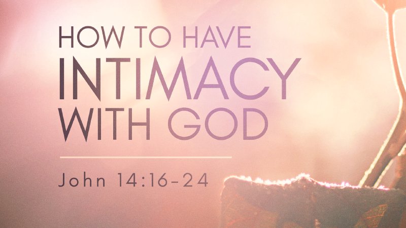 HOW TO HAVE INTIMACY WITH GOD | First Baptist Church Water Valley