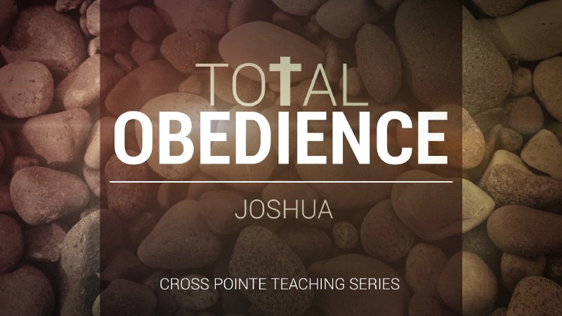 Total Obedience | Cross Pointe Community Church