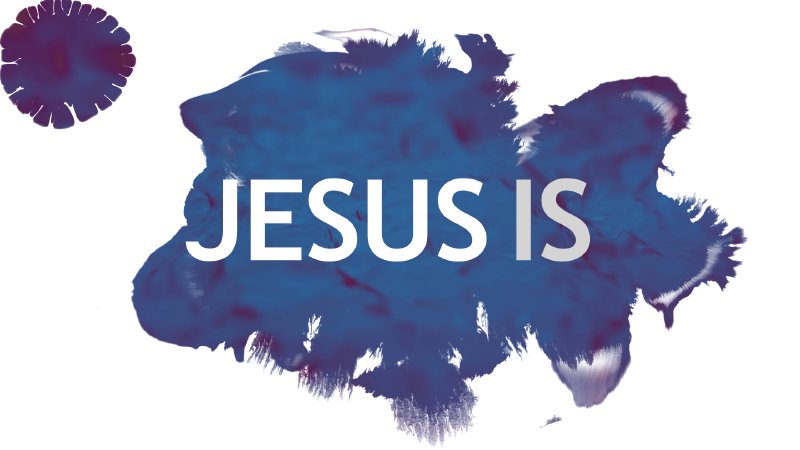 JESUS IS... | Laurel Ridge Community Church