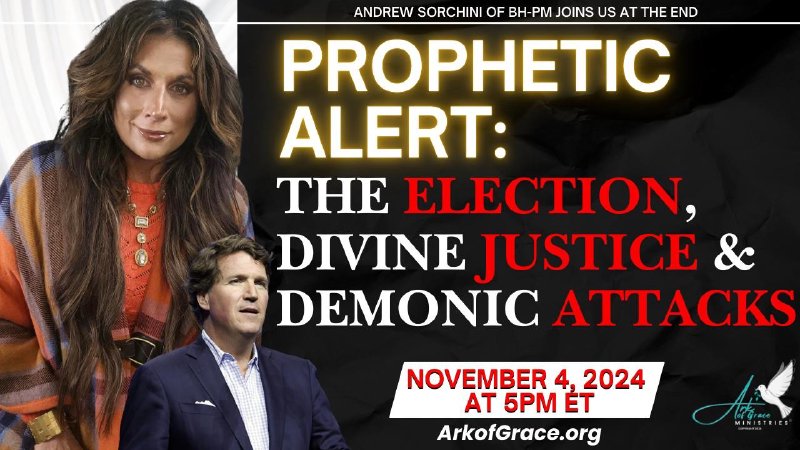 Prophetic Alert: The Election, Divine Justice & Demonic Attacks | Ark ...